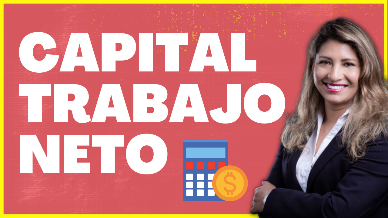 Capital De Trabajo Neto FÓrmula InterpretaciÓn Y AnÁlisis Angela Castañeda